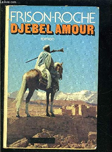 Amazon.fr - Djebel Amour - FRISON ROCHE R. - Livres