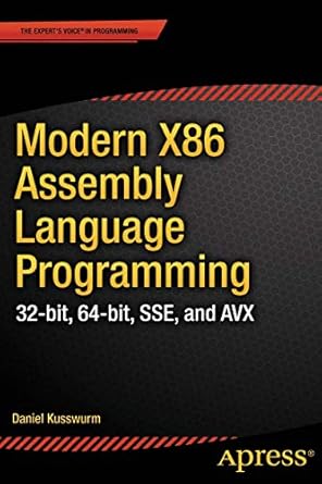 Modern X86 Assembly Language Programming: 32-bit, 64-bit, SSE, and AVX ...