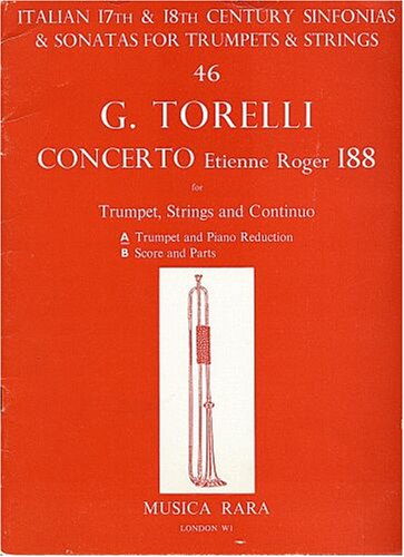 Torelli: Concerto Etienne Roger I88 for Trumpet (Bb & D) and Piano ...