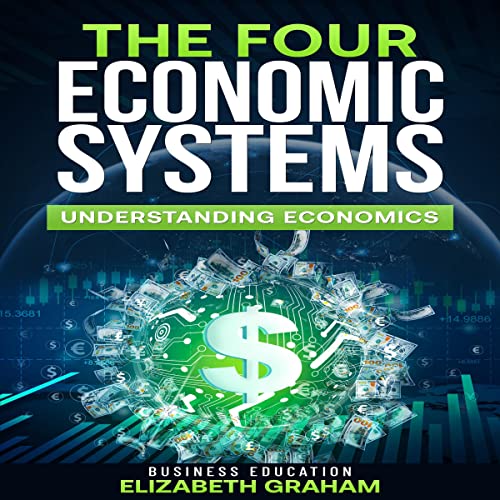 Amazon.com: The Four Economic Systems: Understanding Economics (Audible ...