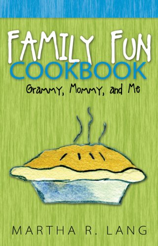 Family Fun Cookbook: Grammy, Mommy, and Me: Martha Lang, Martha Lang ...
