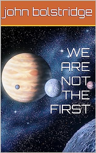 Amazon.com: WE ARE NOT THE FIRST eBook : bolstridge, john: Kindle Store