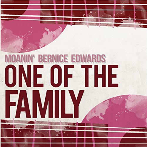 Play One of the Family by Moanin' Bernice Edwards on Amazon Music