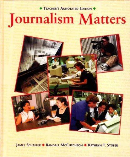 Journalism Matters (Teachers' Annotated Edition): James Schaffer: 9780538431125: Amazon.com: Books