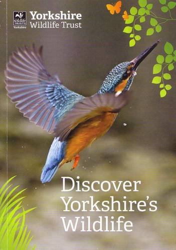 Discover Yorkshire's Wildlife: Your Guide to Yorkshire Wildlife Trust's ...