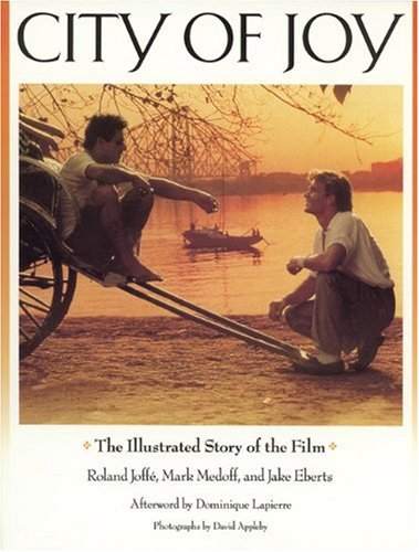 City of Joy: The Illustrated Story of the Film (Newmarket Pictorial ...