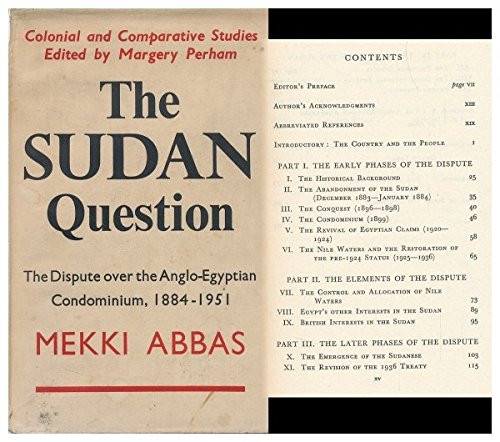 The Sudan Question; the Dispute over the Anglo-Egyptian Condominium, 1884-1951: unknown author ...
