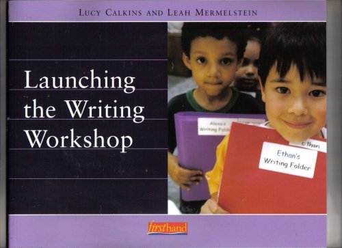Launching the Writing Workshop (Units of Study for Primary Writing: A ...