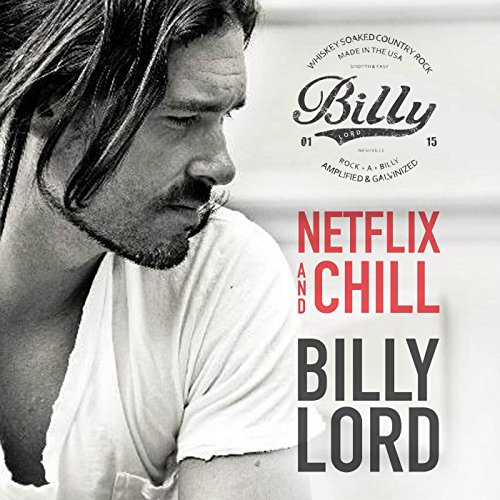 Amazon.com: Netflix and Chill : Billy Lord: Digital Music