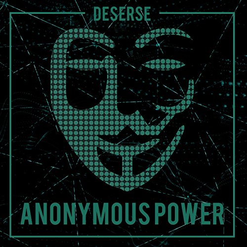 Anonymous Power by Deserse on Amazon Music - Amazon.com