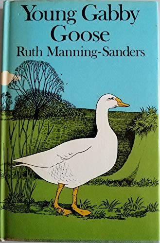 Young Gabby Goose (Read Aloud Books): Manning-Sanders, Ruth, Hodgson ...