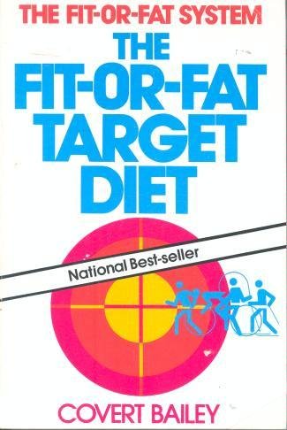 The Fit-Or-Fat Target Diet: Covert Bailey: 9780395361399: Amazon.com: Books