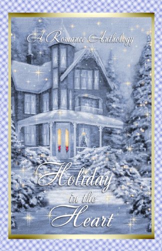 Holiday in the Heart: A Holiday Anthology - Kindle edition by ...