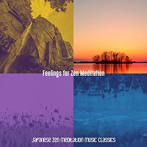 Feelings for Zen Meditation de Japanese Zen Meditation Music Classics ...