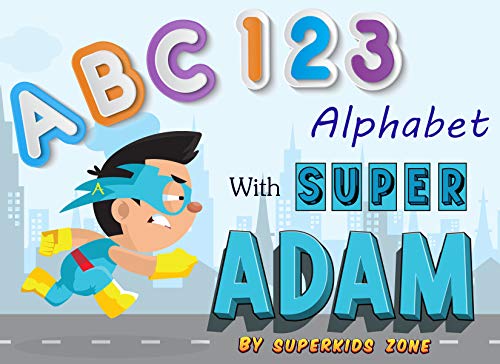 Amazon | My First Alphabet ABC 123 with Super Adam: Learn about Alphabet and Counting Numbers ...