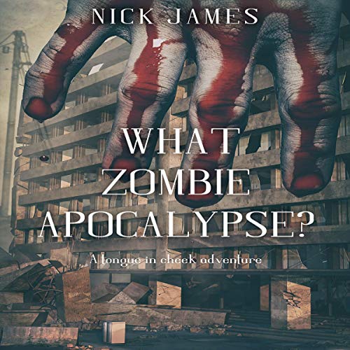 Amazon.com: What Zombie Apocalypse? (Audible Audio Edition): Nick James ...