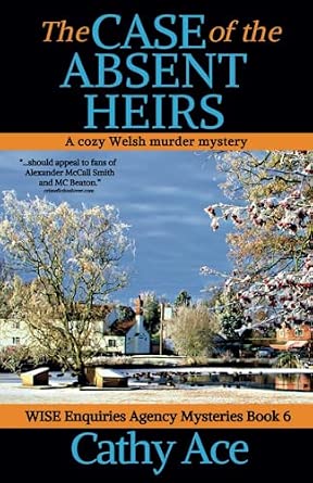 The Case of the Absent Heirs: A WISE Enquiries Agency cozy Welsh murder ...