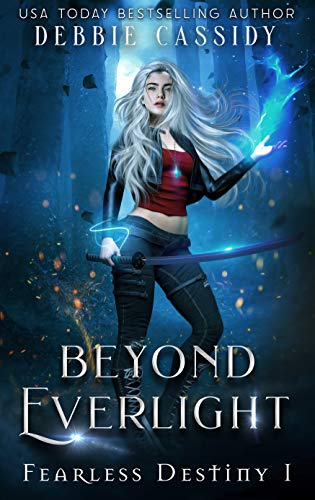 Amazon.com: Beyond Everlight: an Urban Fantasy Novel (Fearless Destiny ...