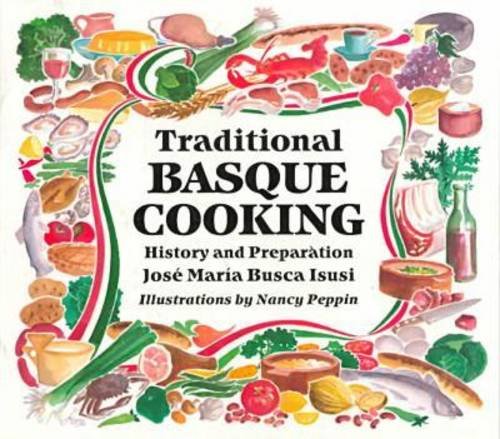 Traditional Basque Cooking: History and Preparation (Basque Series ...