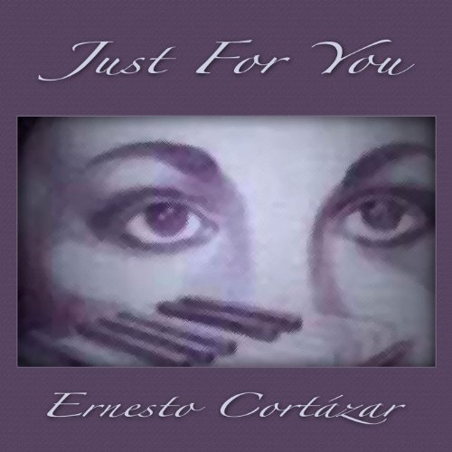 Just For You by Ernesto Cortazar on Amazon Music Unlimited