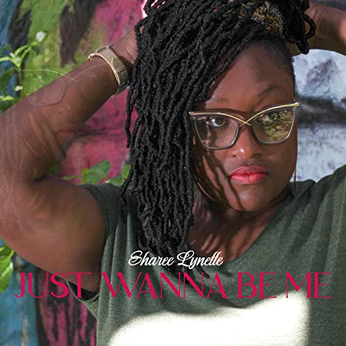 Just wanna be me by Sharee Lynette on Amazon Prime Music