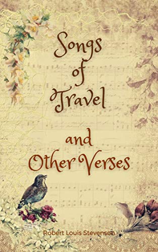 Songs of Travel and Other Verses: Original Classics and Annotated ...