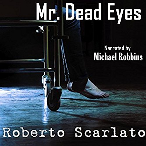 Amazon.com: Mr. Dead Eyes (Audible Audio Edition): Roberto Scarlato ...