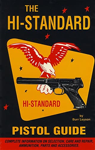 The Hi-Standard Pistol Guide: Burr Leyson: Amazon.com: Books
