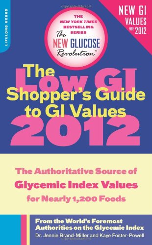 The Low GI Shopper's Guide to GI Values 2012: The Authoritative Source ...