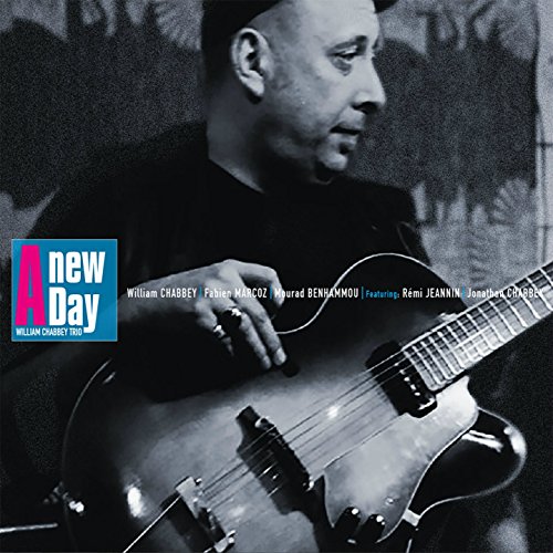 Play A New Day by William Chabbey Trio feat. Fabien Marcoz & Mourad ...