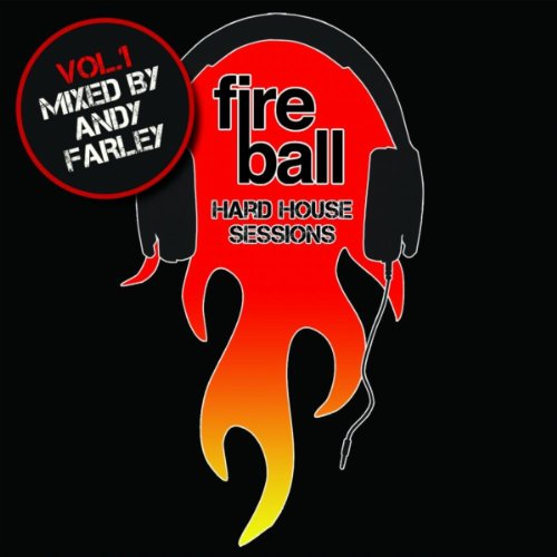 Amazon.com: Fireball Hard House Sessions Vol 1 - Mixed by Andy Farley ...