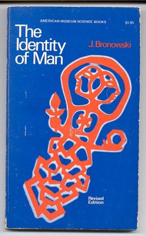 The Identity of Man: Bronowski, Jacob: 9780385001717: Amazon.com: Books