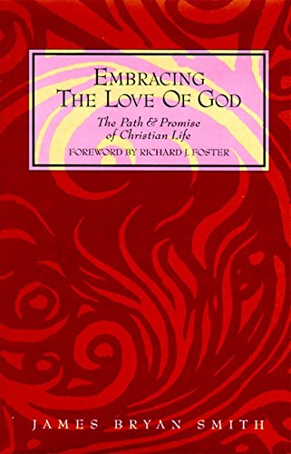 Embracing the Love of God: The Path and Promise of Christian Life ...