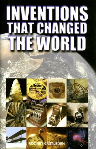 Inventions That Changed the World: Castleden, Rodney: 9780785822295 ...