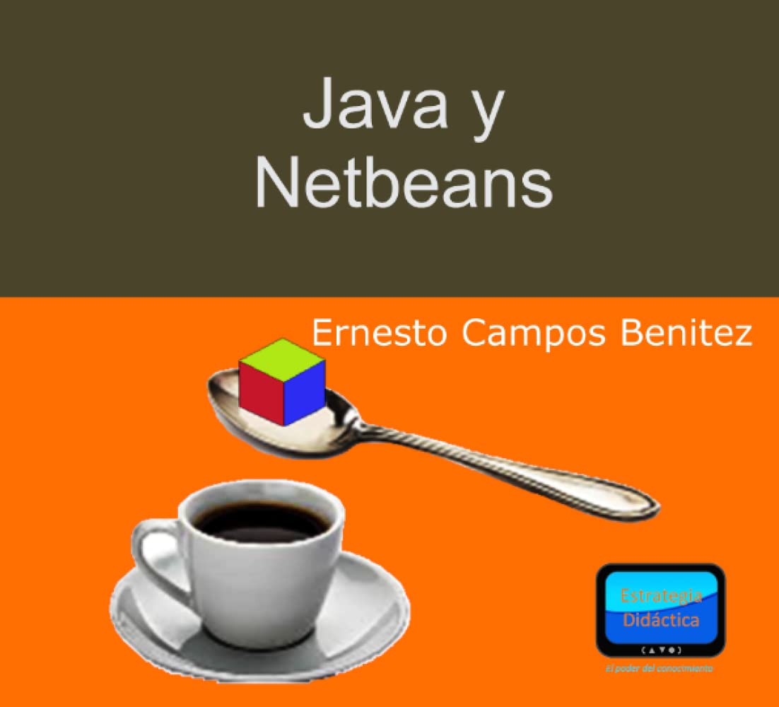 Java y Netbeans (Spanish Edition): Campos Benitez, Ernesto, Campos ...