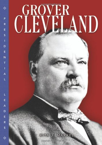 Amazon.com: Grover Cleveland (Presidential Leaders): 9780822514947 ...
