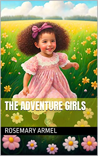 The Adventure Girls - Kindle edition by Armel, Rosemary. Children ...
