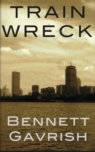 Train Wreck: A Novel: Gavrish, Bennett: 9781468177206: Amazon.com: Books