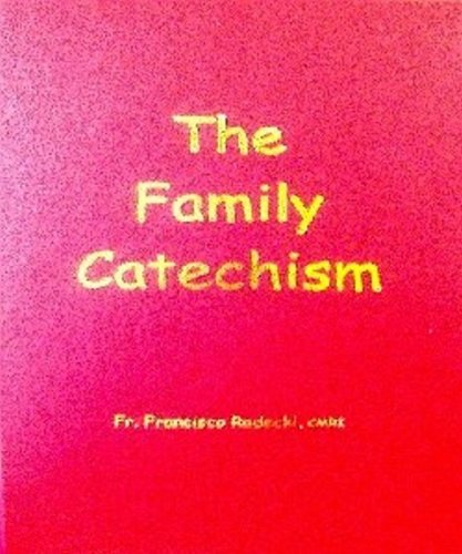 Amazon.com: The Family Catechism eBook : Radecki, Fr. Francisco ...