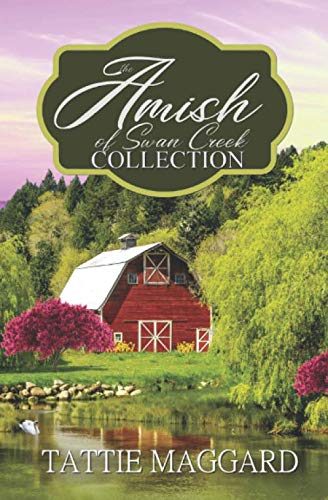 The Amish of Swan Creek Collection: Maggard, Tattie: 9781549549014 ...