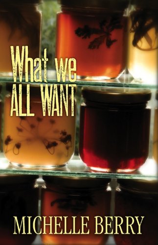 What We All Want: Berry, Michelle: 9780888014337: Books - Amazon.ca