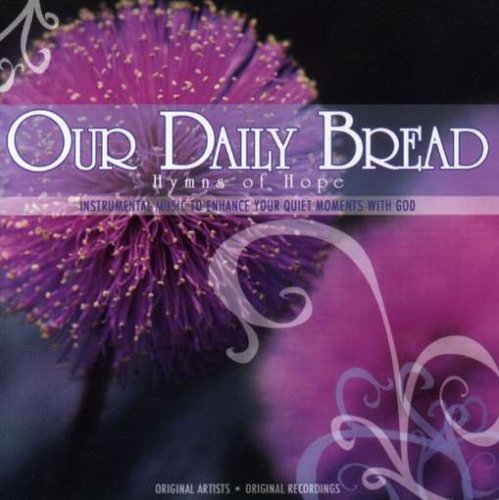 Amazon.com: Our Daily Bread: Hymns of Hope: CDs & Vinyl