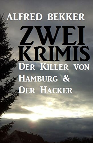 Amazon.com: Zwei Alfred Bekker Krimis: Der Killer von Hamburg & Der ...