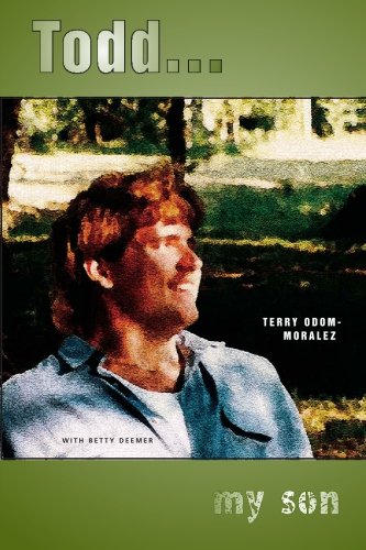 Todd... my son: Terry Odom-Moralez: 9780982394502: Amazon.com: Books