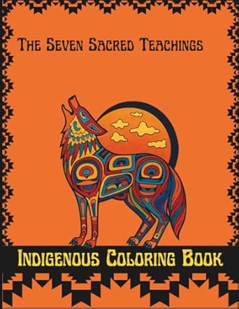 Amazon.com: The Seven Sacred Teachings Indigenous Coloring Book ...