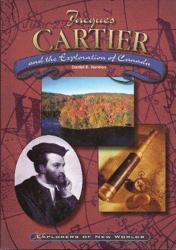 Jacques Cartier and the Exploration of Canada (Explorers of New Worlds ...