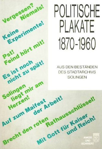 Politische Plakate 1870-1960: Aus den Beständen des Stadtarchivs ...