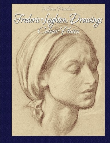 Frederic Leighton: Drawings Colour Plates: Peitcheva, Maria ...