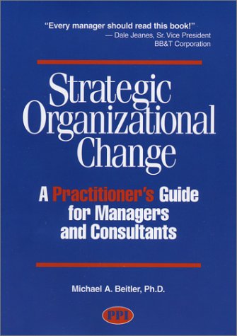 Strategic Organizational Change, First Edition: Michael Beitler ...