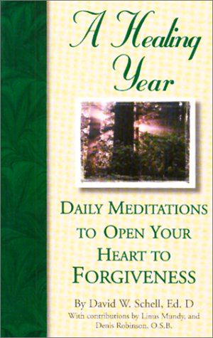 Daily Meditations to Open Your Heart to Forgiveness (Healing Year ...
